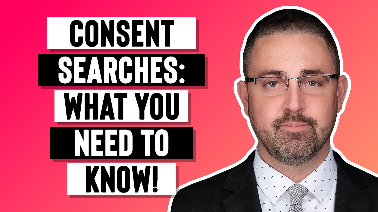 Consent Searches: What You NEED To Know! - YouTube