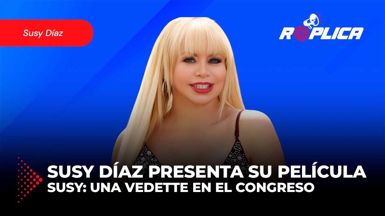 Susy Díaz presenta su película Susy: una vedette en el Congreso | #LoMejorDeRéplica - YouTube