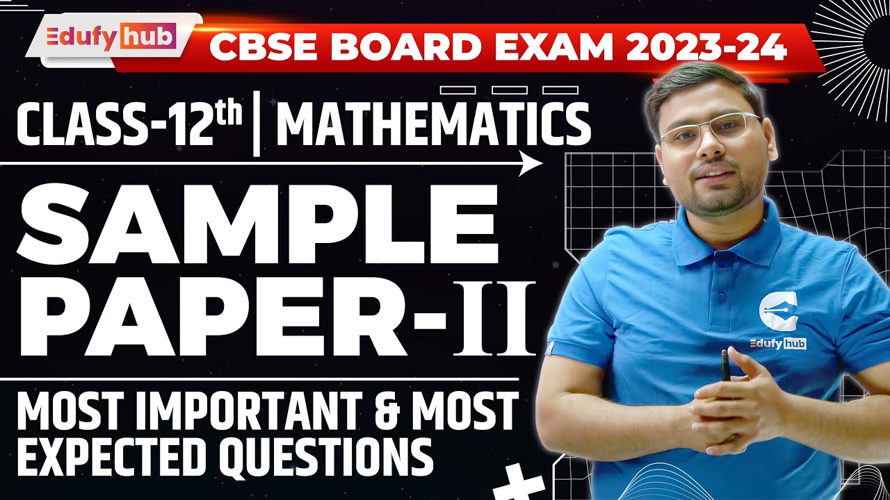 Class XII Maths | All Chapters One Shot Revision | SAMPLE PAPER-2 ...