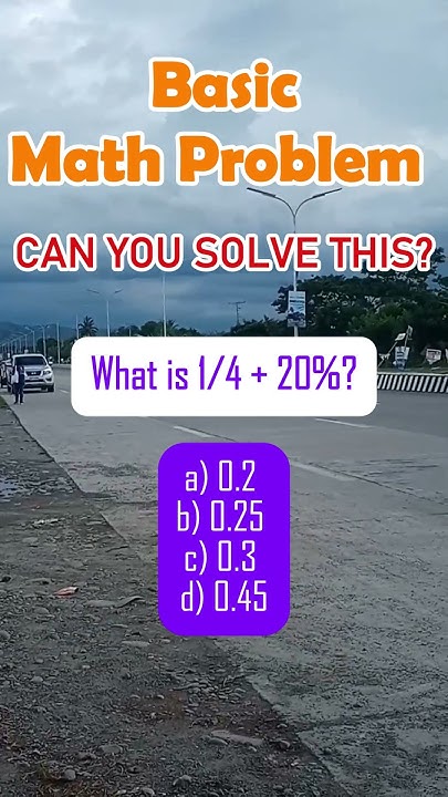 What is 1/4 + 20%?a) 0.2 b) 0.25 c) 0.3 d) 0.45#MATH #mathskills # ...