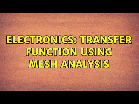 Electronics: Transfer function using mesh analysis (2 Solutions ...