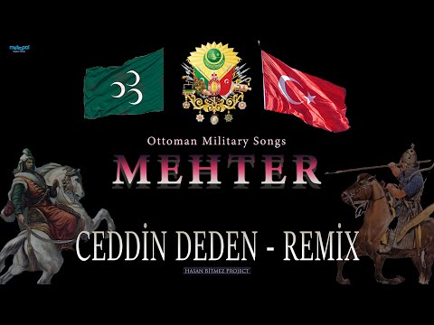 Ceddin Deden (Remix) - Osmanlı İmparatorluğunun En Meşhur Mehter Marşı