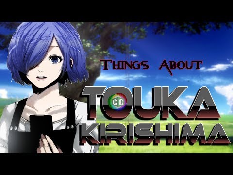 Tokyo Ghoul - Things about Touka Kirishima