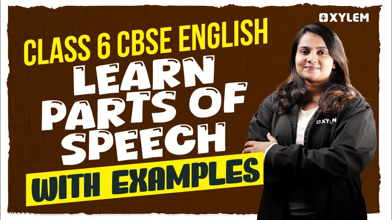 Class 6 CBSE English | Learn Parts Of Speech With Examples | Xylem ...