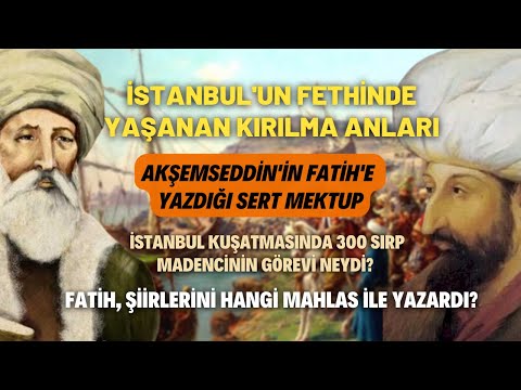 İstanbul'un Fethinde Yaşanan Kırılma Anları… Akşemseddin'in Fatih'e Yazdığı Sert Mektup…