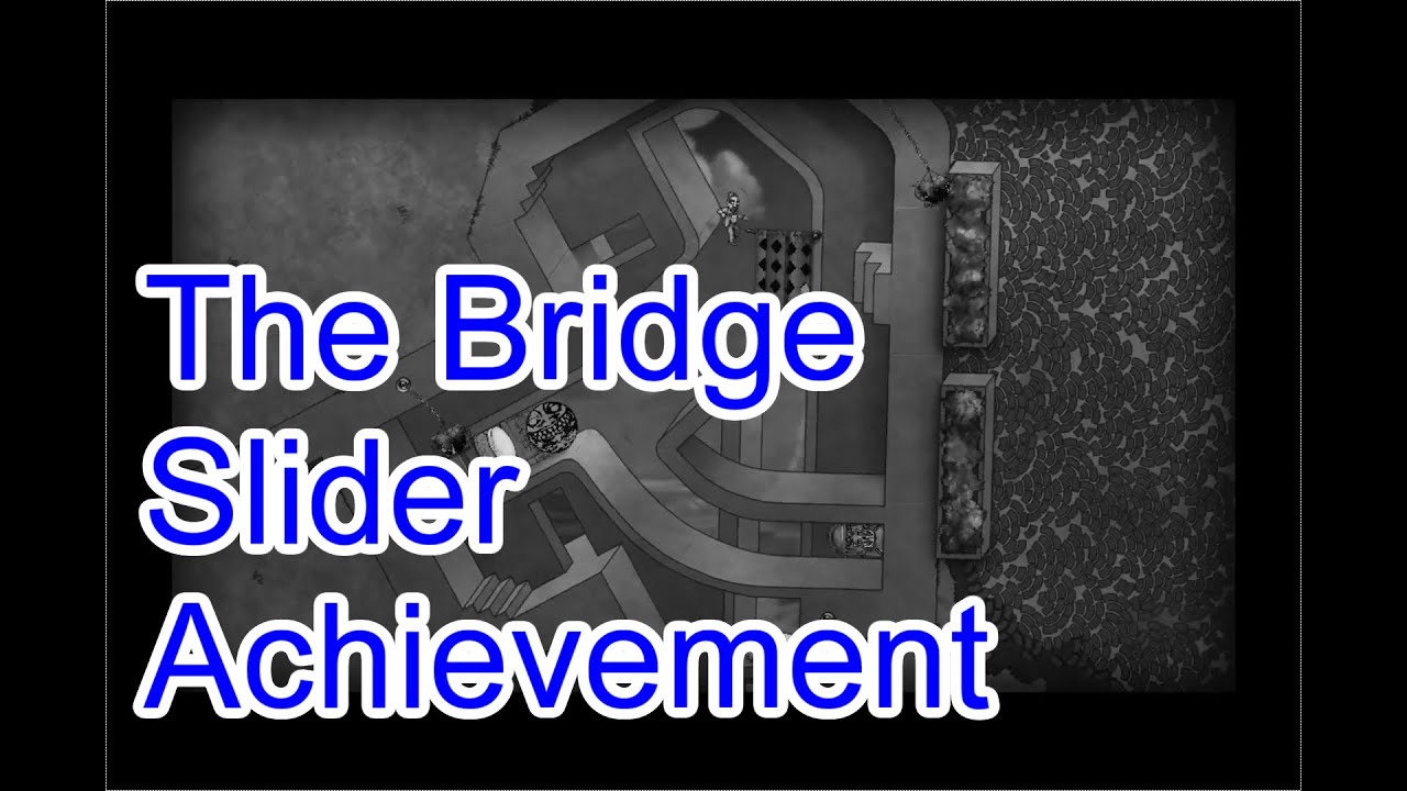 The Bridge : Slider Achievement - YouTube