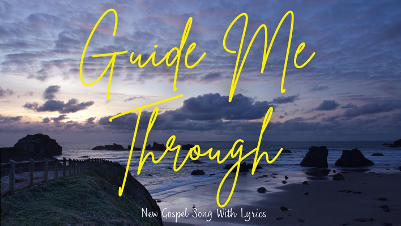💖 Guide Me Through 🌊 | Soul-Stirring Christian Gospel Song with Lyrics ...