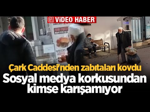 Çark Caddesi’nden zabıtaları kovdu