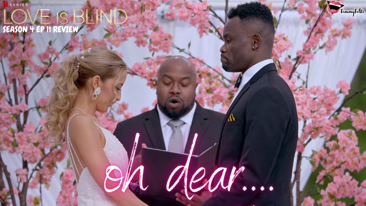 Chelsea...he doesnt want you - Love is Blind Season 4 Ep 11 | Review ...