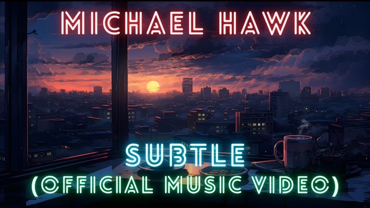 Michael Hawk - Subtle (OFFICIAL MUSIC VIDEO) - YouTube