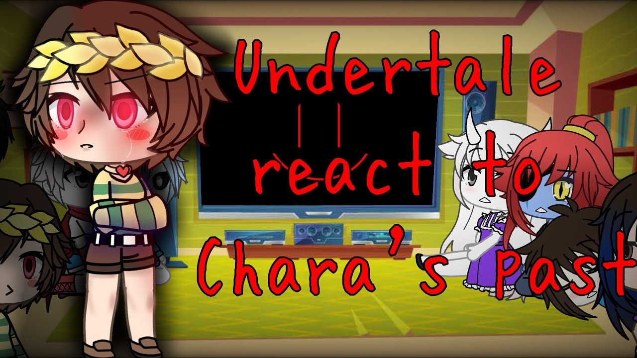 Undertale react to Chara's past |part 2| - YouTube