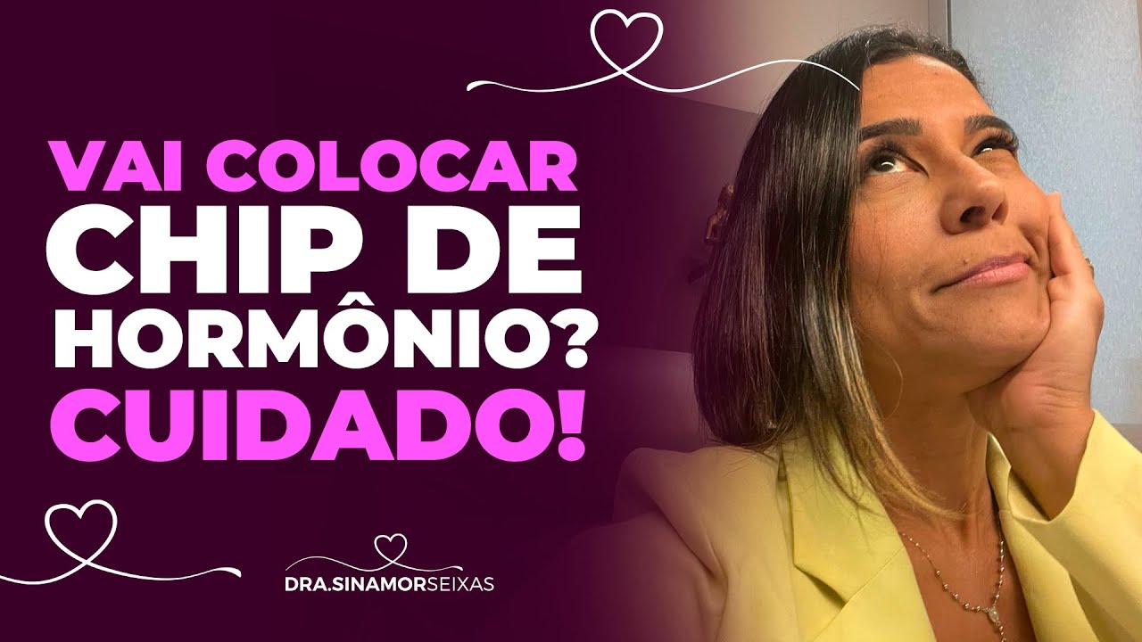 REPOSIÇÃO HORMONAL-CHIP DA BELEZA E DA MENOPAUSA! - YouTube