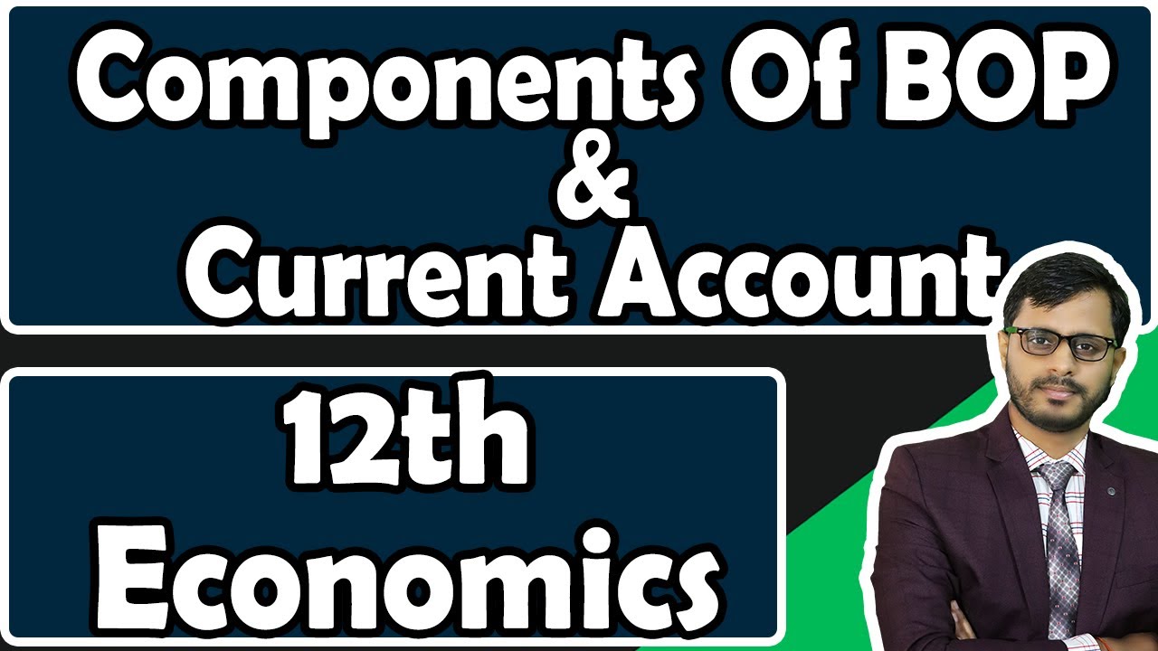 What Are Components Of Balance Of Payment And Current Account | 12th ...