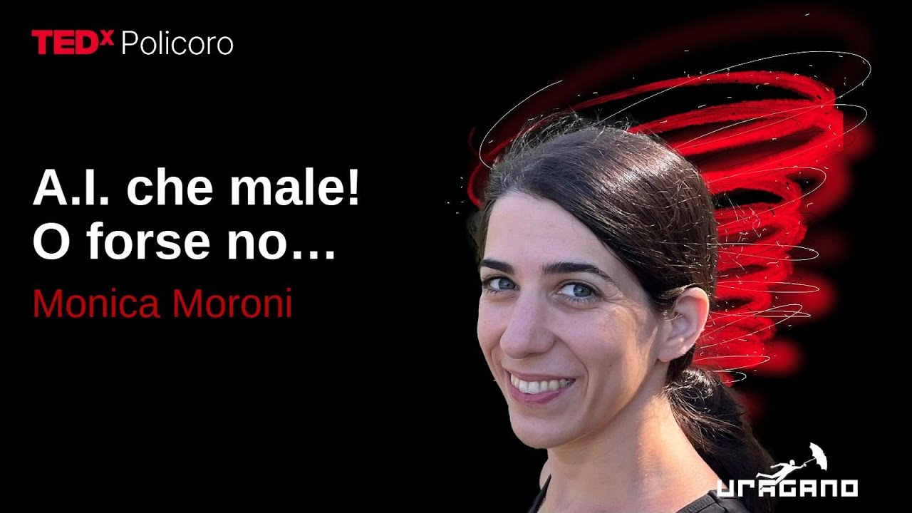 A.I. che male! O forse no... | Monica Moroni | TEDxPolicoro - YouTube