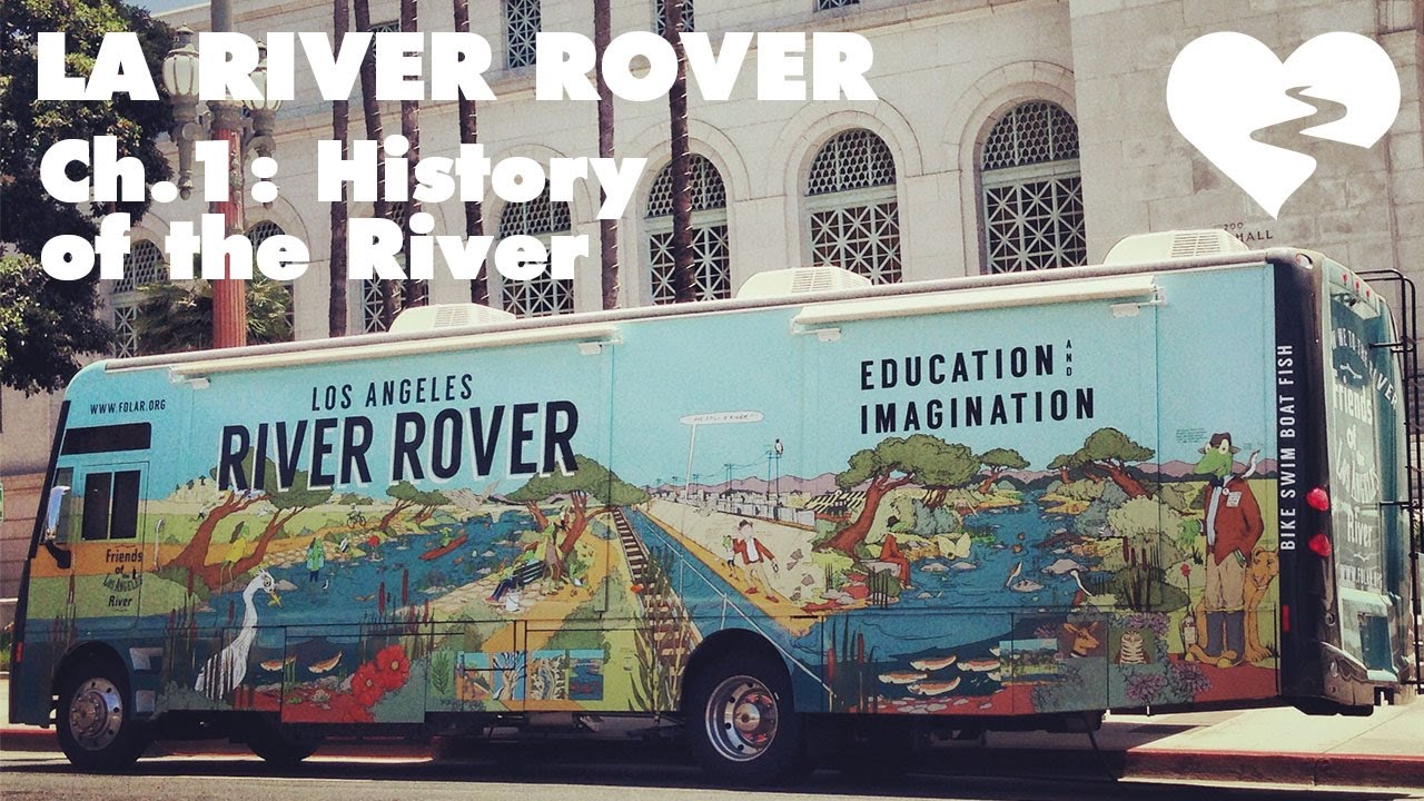 LA River Rover - Chapter 1: History of the River - YouTube