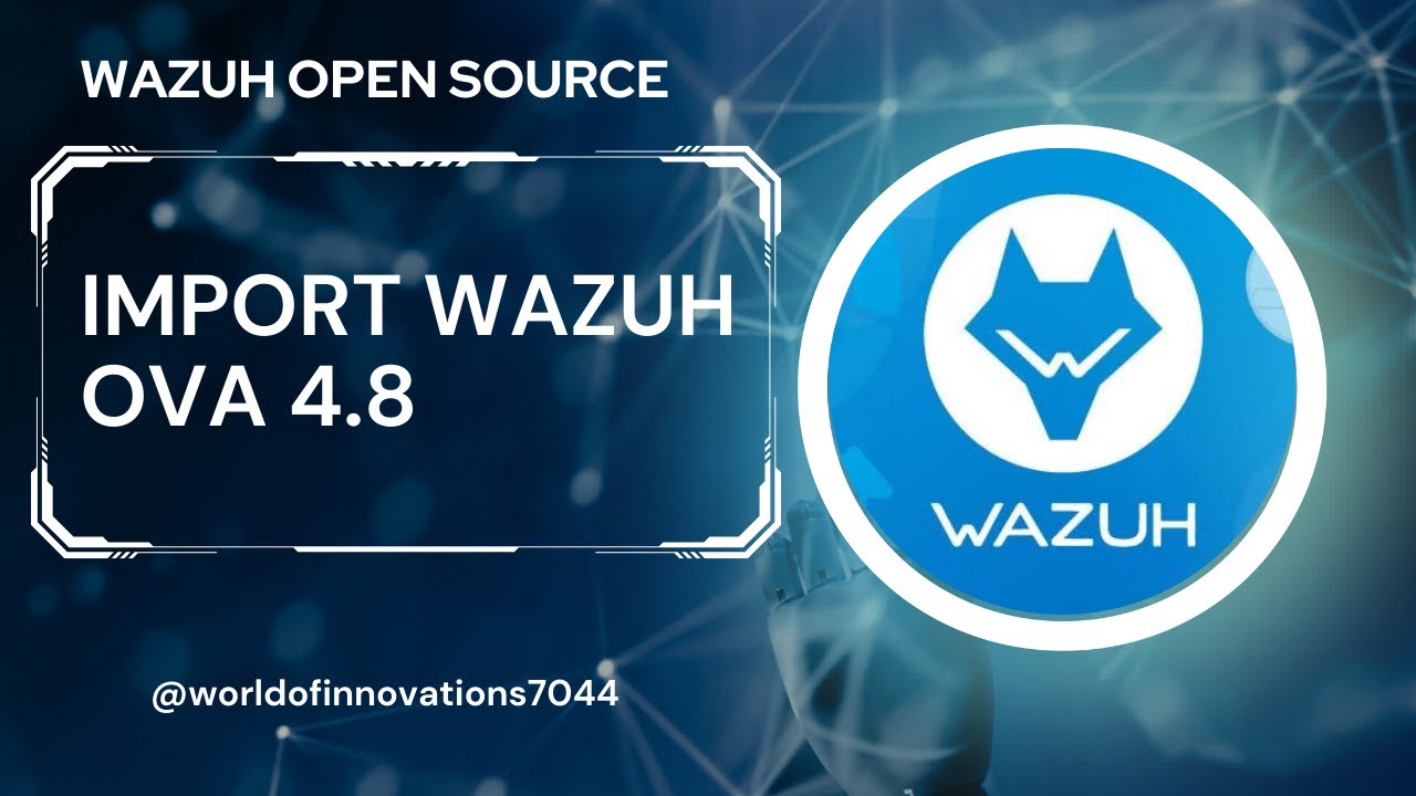 Import Wazuh OVA 4.8 | Latest Wazuh | Wazuh OVA | SIEM - YouTube