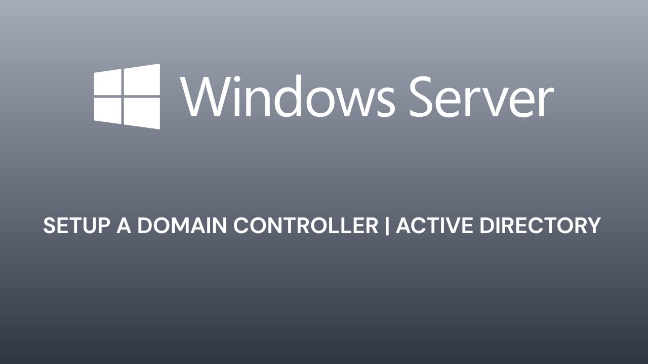 Active Directory | Setting up a Domain Controller - YouTube