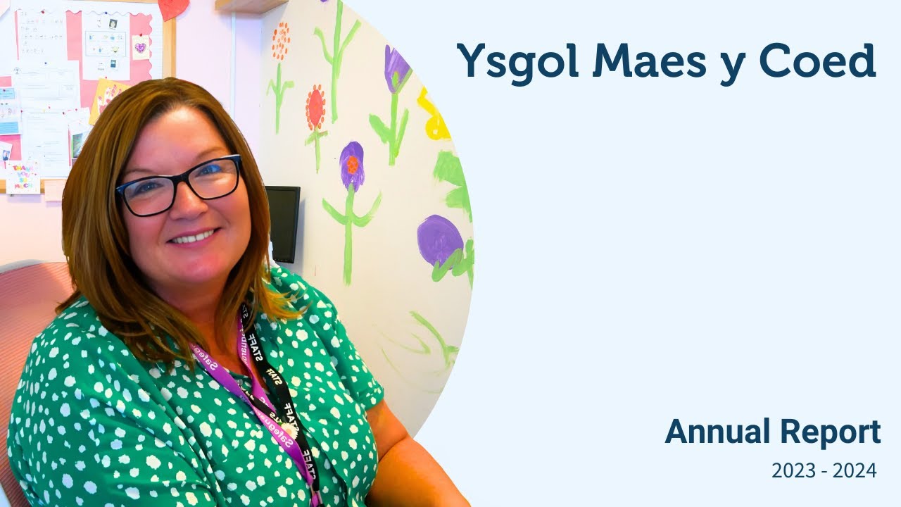 Ysgol Maes Y Coed - Annual Report 2023 - 2024 - YouTube