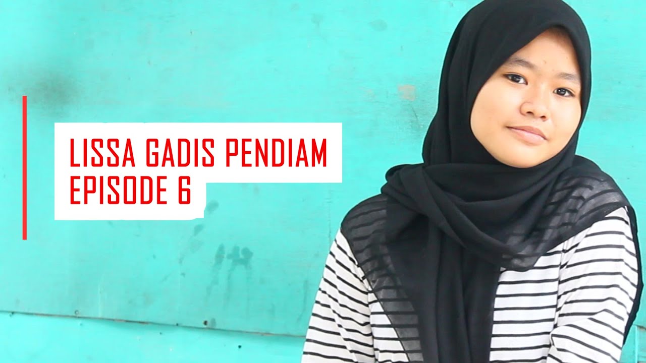 FILM INSPIRASI - LISSA - GADIS PENDIAM DI SEKOLAH || EPISODE 6 - YouTube