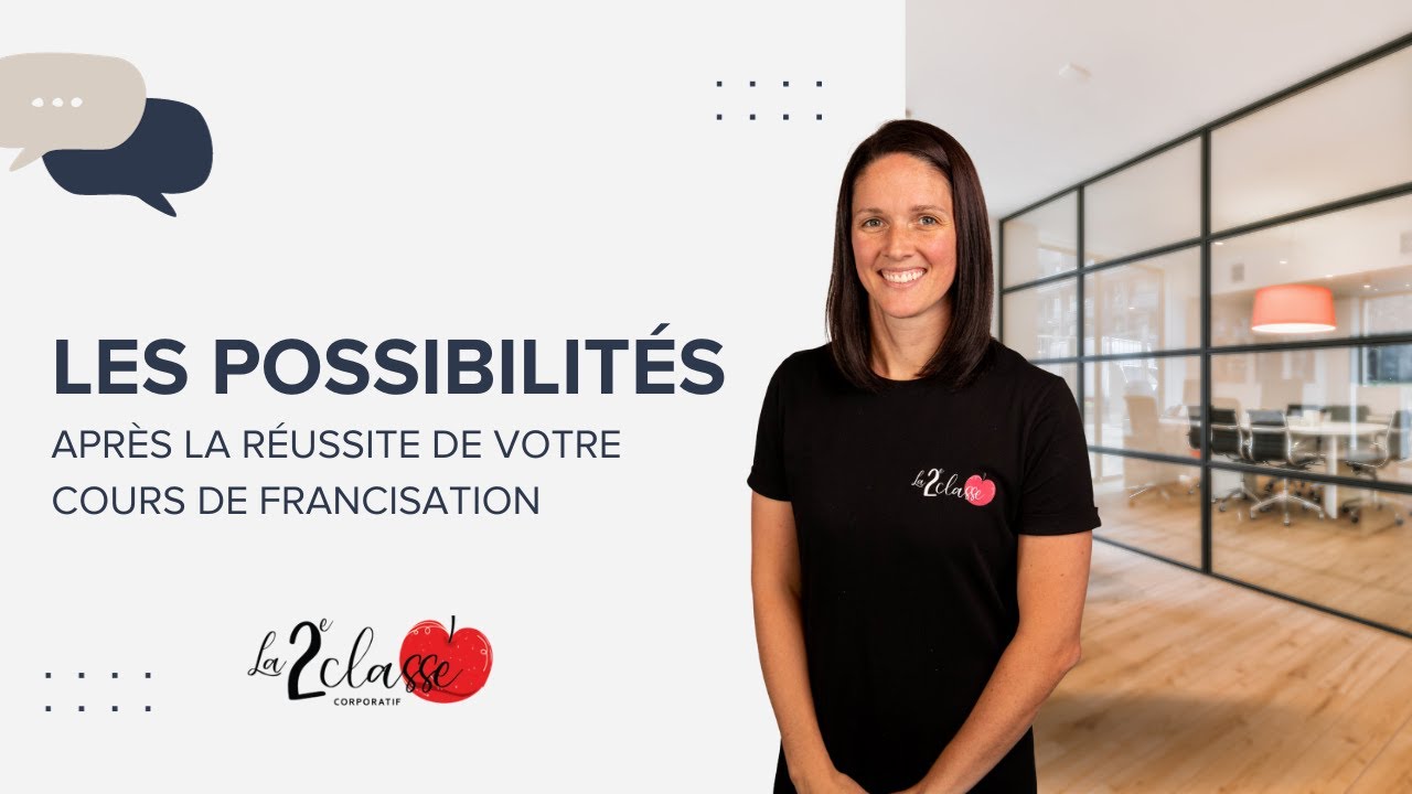 La 2e Classe - Les possibilités après la réussite de votre cours de francisation - YouTube