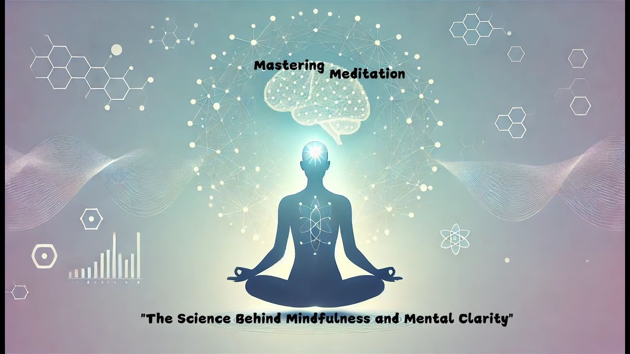 S1@03 Mastering Meditation The Science Behind Mindfulness and Mental ...
