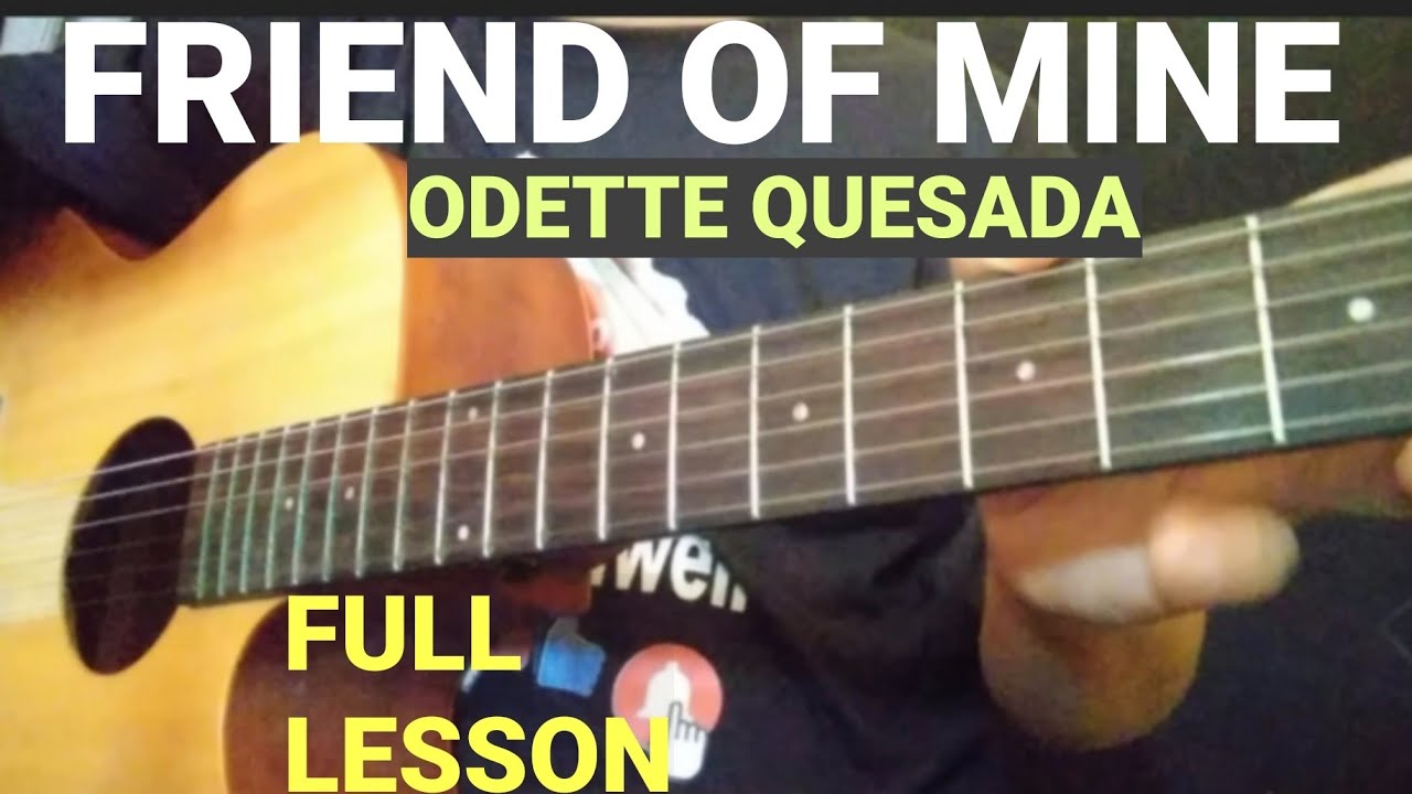 FRIEND OF MINE BASIC GUITAR CHORDS - ODETTE QUESADA #Friendofmine - YouTube
