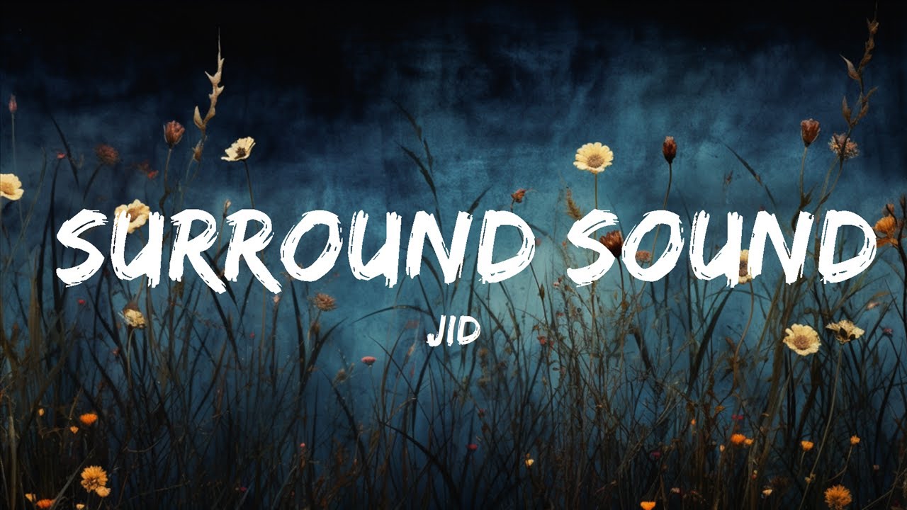 30 Mins | JID - Surround Sound (Lyrics) ft. 21 Savage & Baby Tate ...