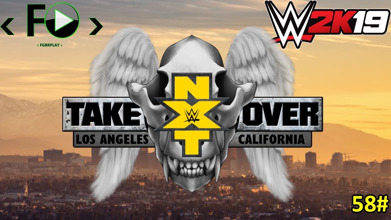 WWE 2K19 - Universe - 58# - NXT TakeOver L.A PPV - ‹ FGBRPLAY › - YouTube