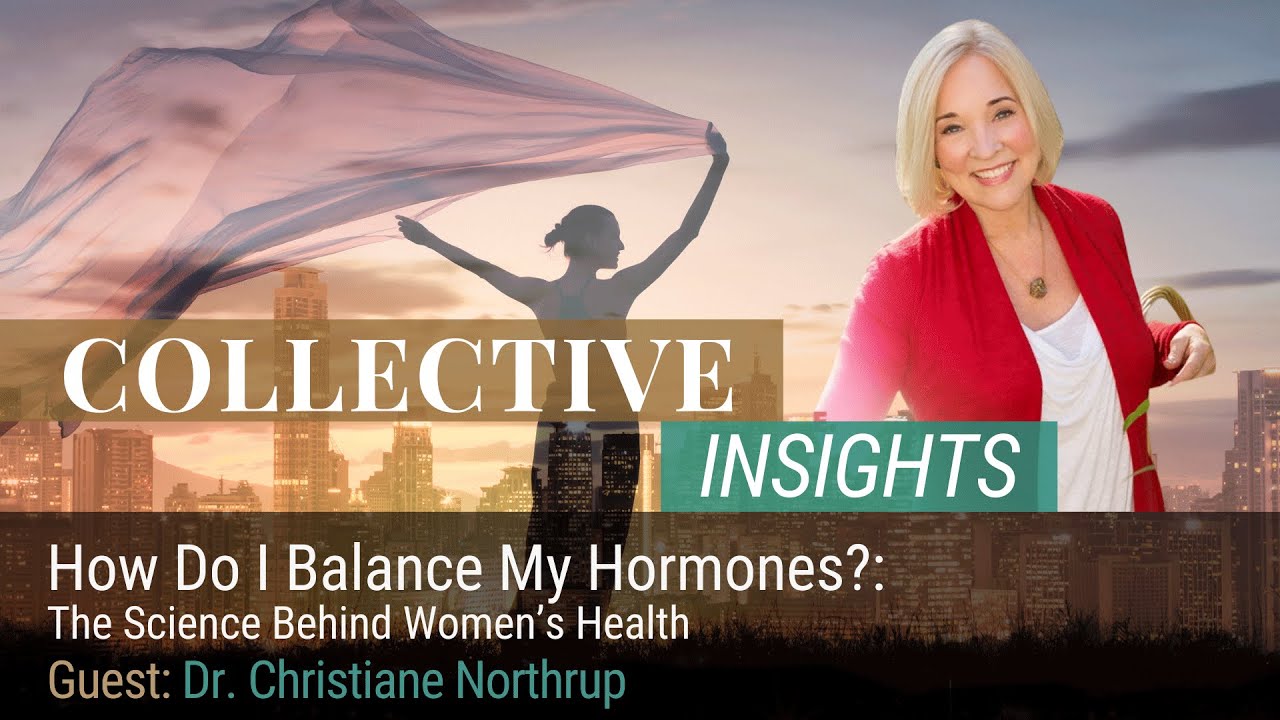 Dr Christiane Northrup How Do I Balance My Hormones The Science