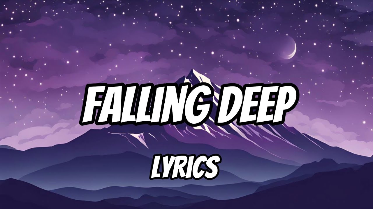 Falling Deep (Lyrics) - YouTube