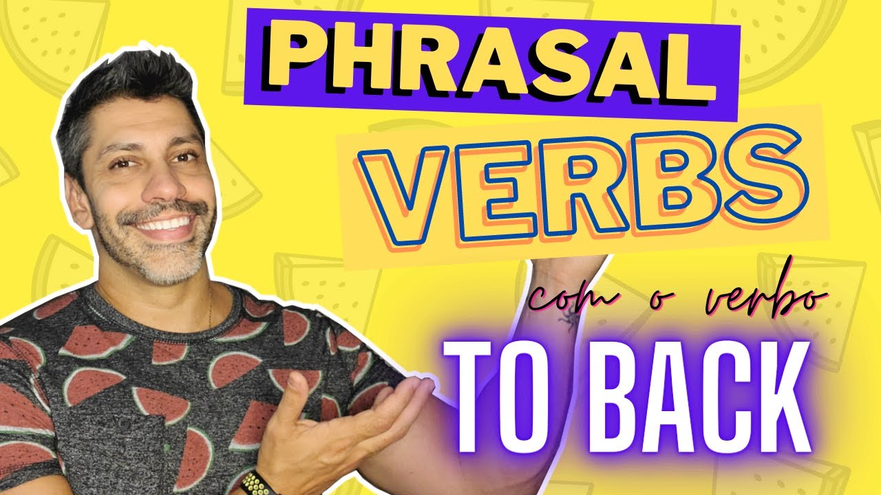 PHRASAL VERBS Com O Verbo TO BACK Como Aprender Ingl s De Verdade phrasal-verbs-com-o-verbo-to-back-como-aprender-ingl-s-de-verdade