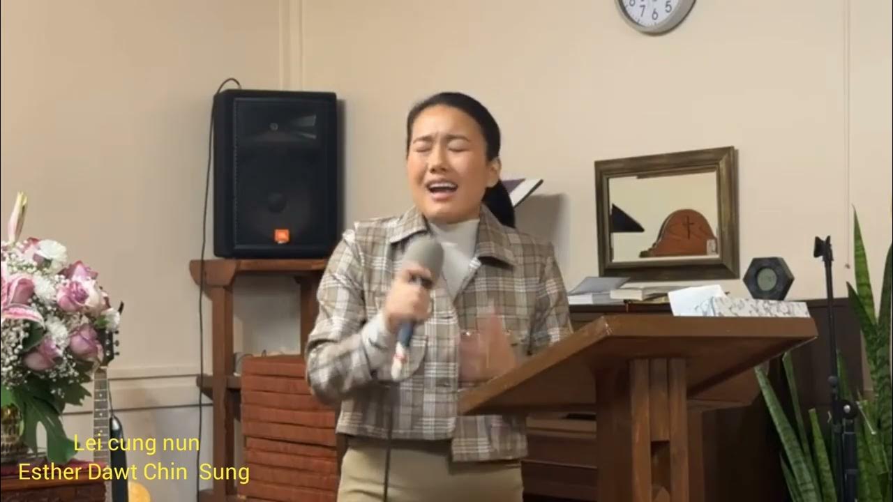 Lei Cung Nun. Esther Dawt Chin Sung - YouTube