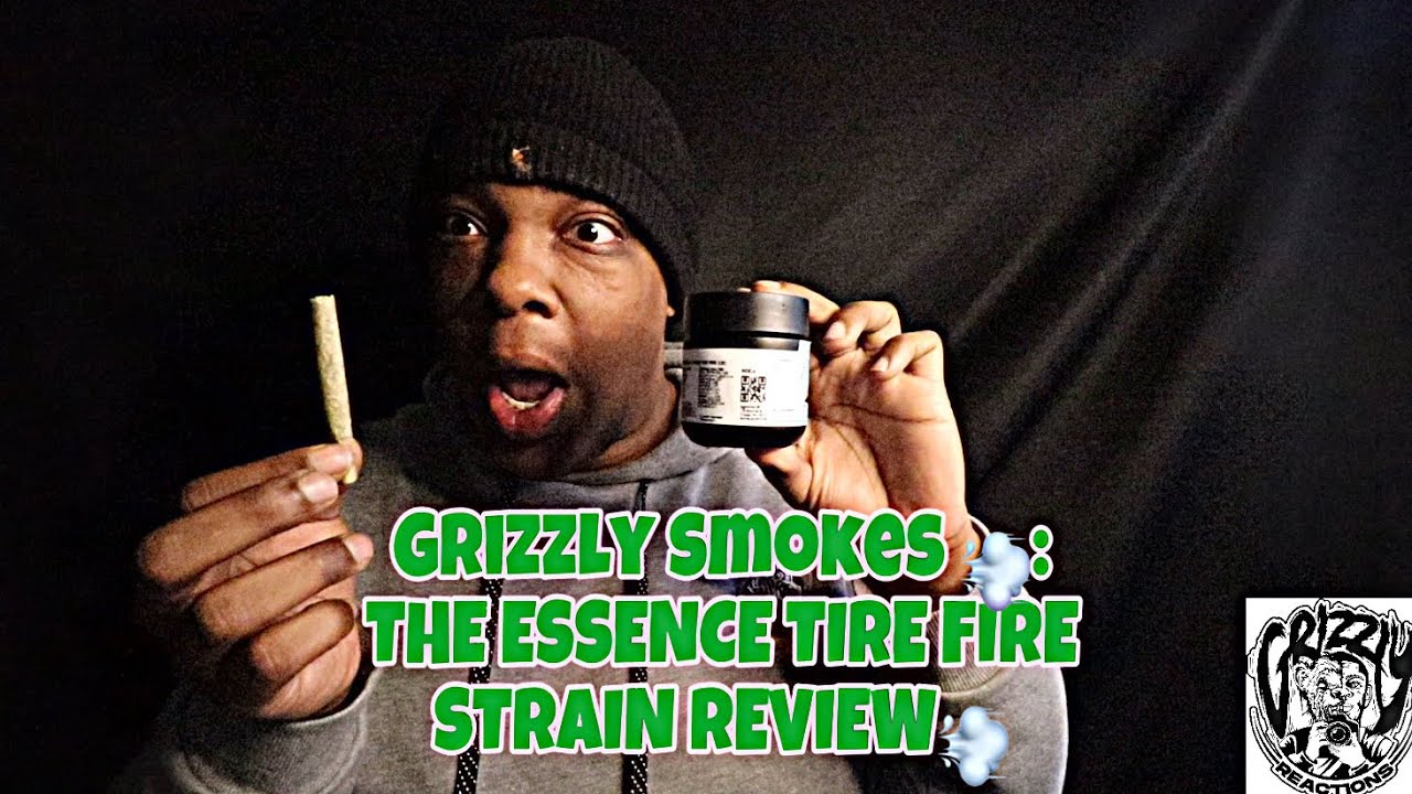 Grizzly Smokes 💨: THE ESSENCE TIRE FIRE STRAIN REVIEW💨 - YouTube
