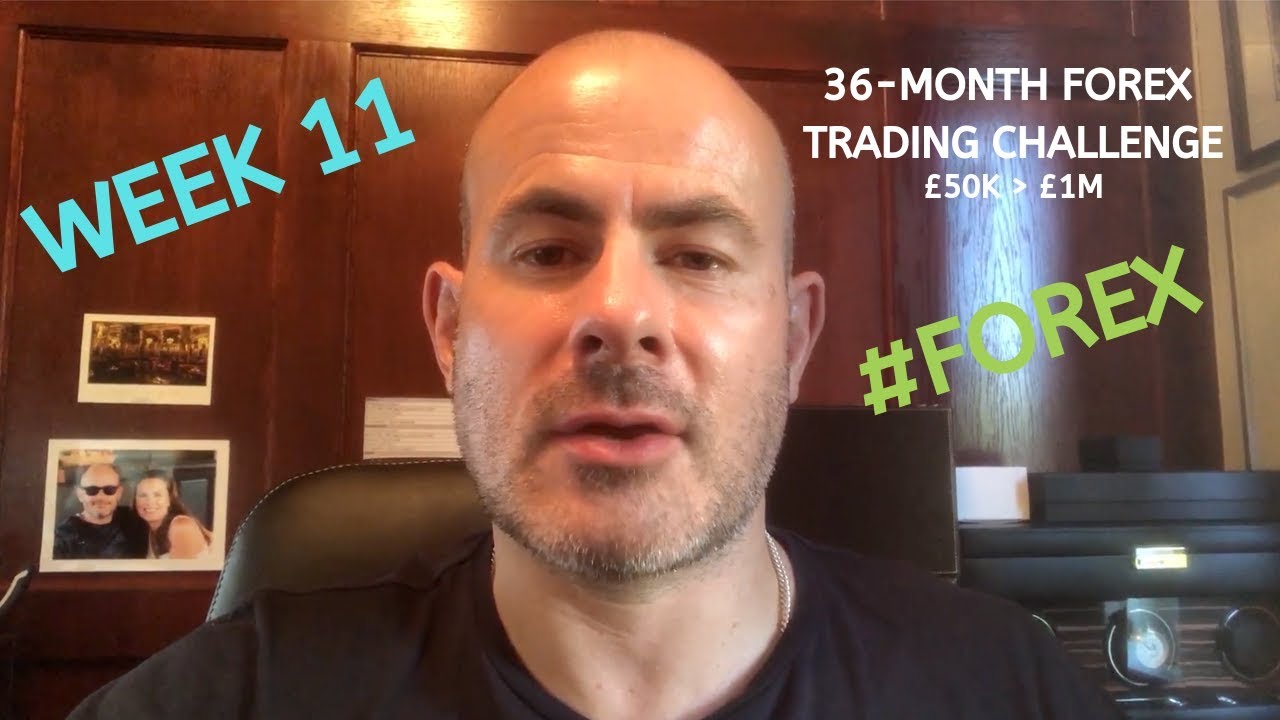 WEEK 11: 36-month forex trading challenge | £50K to £1M. - YouTube