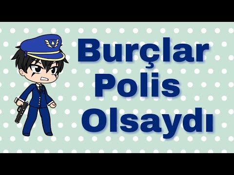 Burçlar polis olursa - Gacha Life