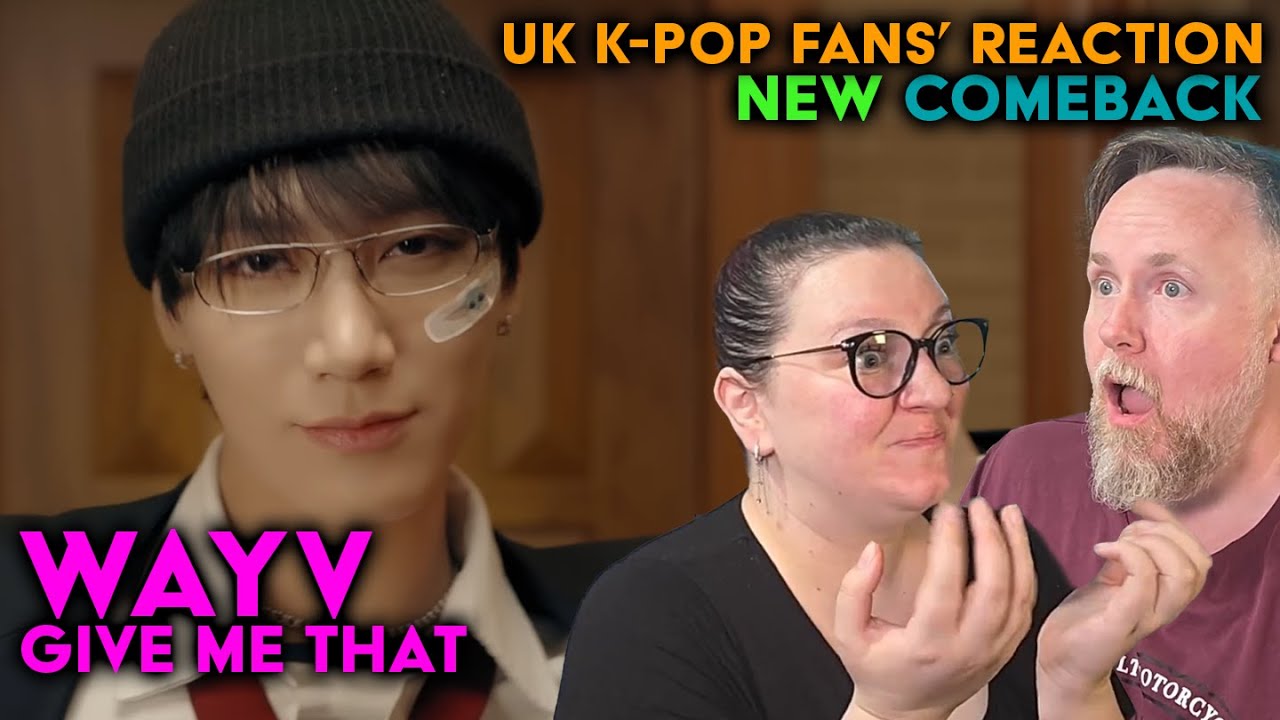 WayV - Give Me That - UK K-Pop Fans Reaction - YouTube