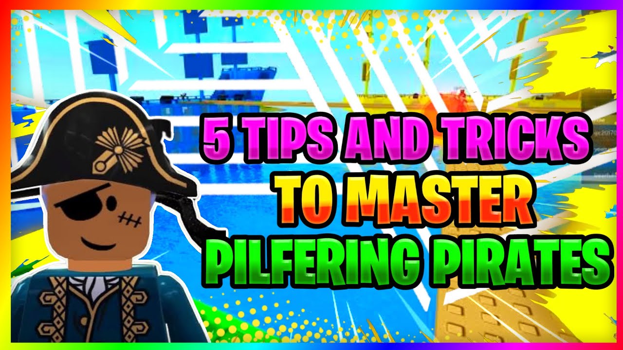 5 Tips and Tricks to MASTER Pilfering Pirates - YouTube