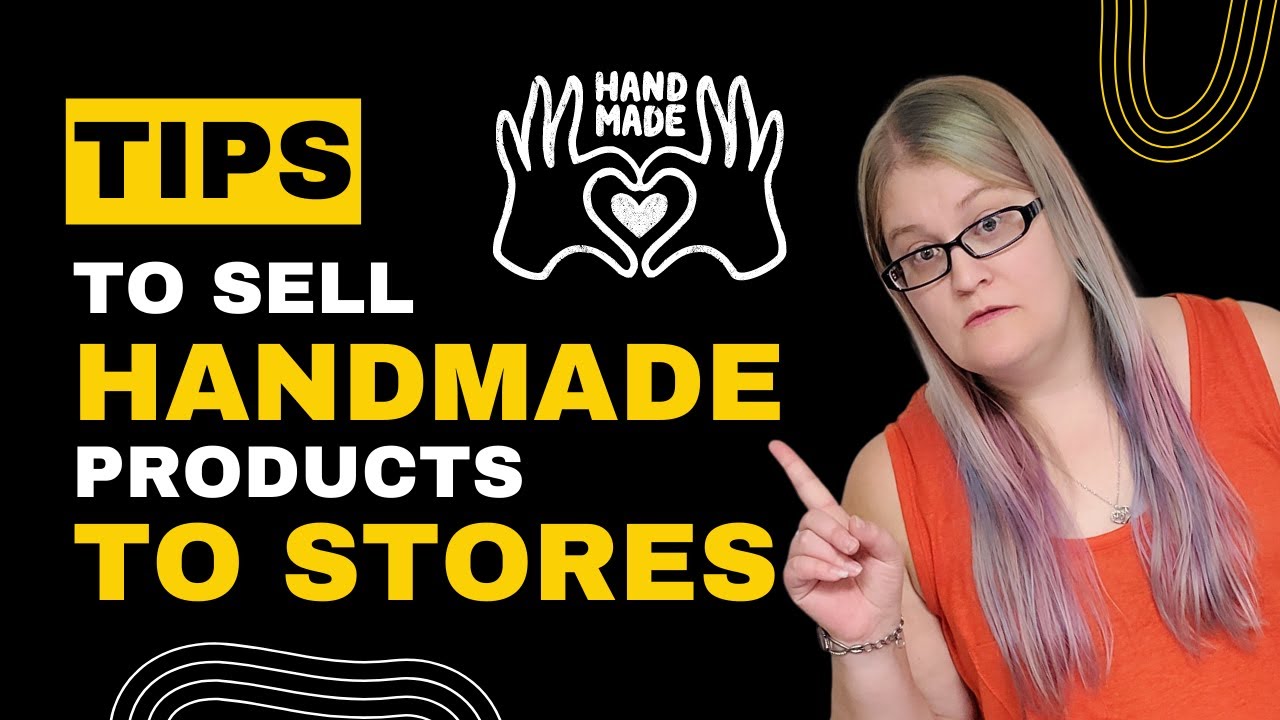 How do I Sell my Handmade Products to Stores? - Know the Benefits of ...