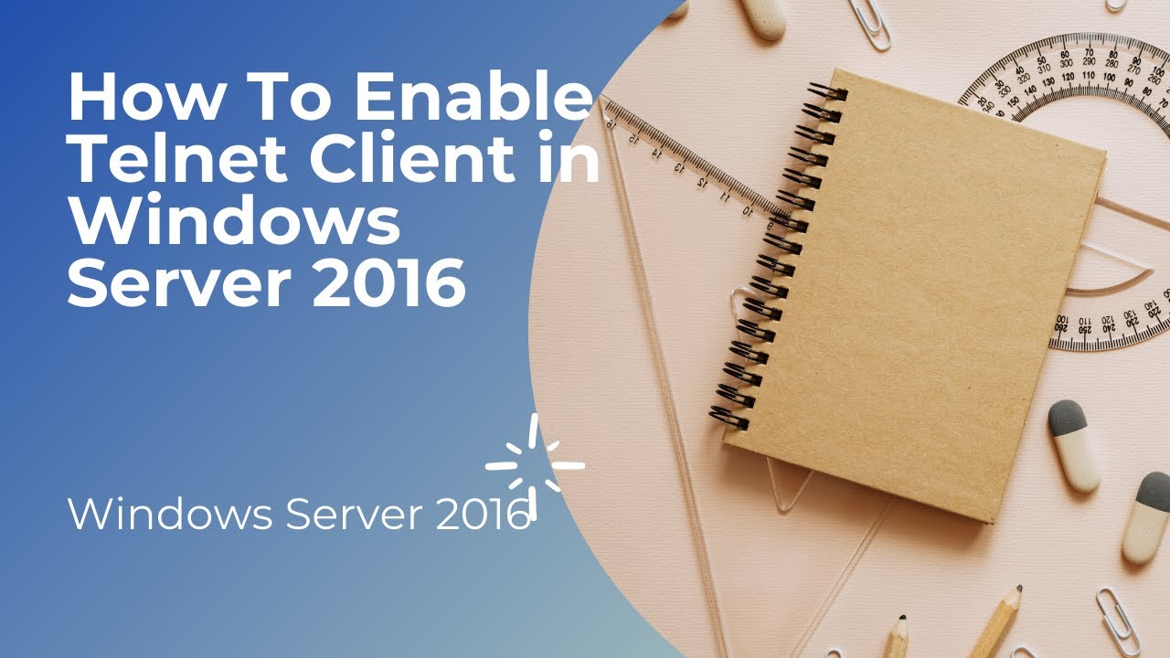 How To Enable Telnet Client in Windows Server 2016 - YouTube