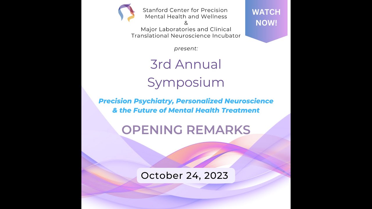 2023 Stanford Precision Mental Health & Wellness Symposium - Opening ...