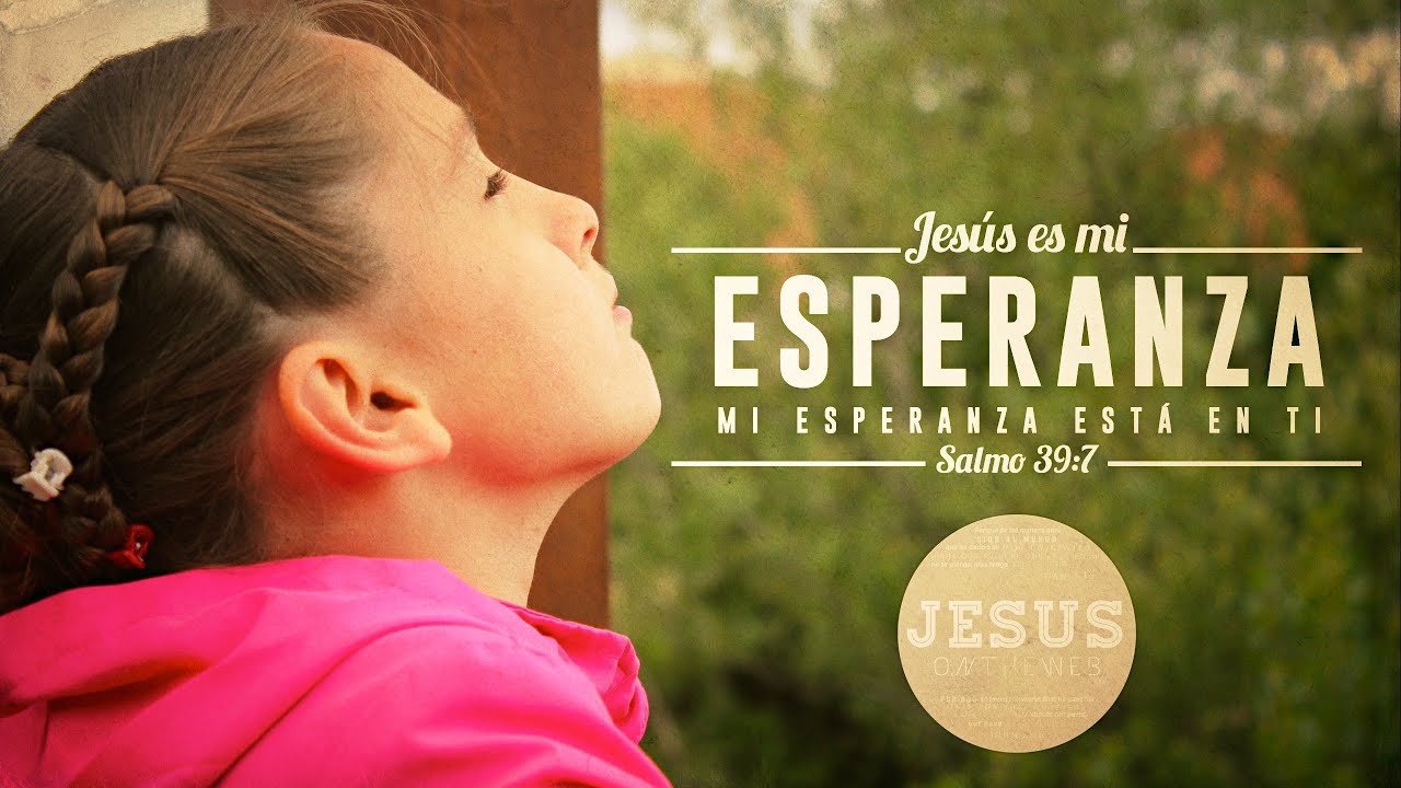 Jesús: Mi Esperanza - YouTube