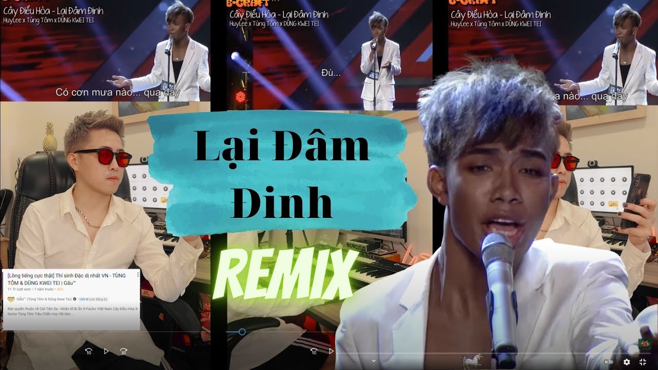 Lại Đâm Đinh - Cây Điều Hòa / Huy Lee Remix / TÙNG TÔM & DŨNG KWEI TEI ...