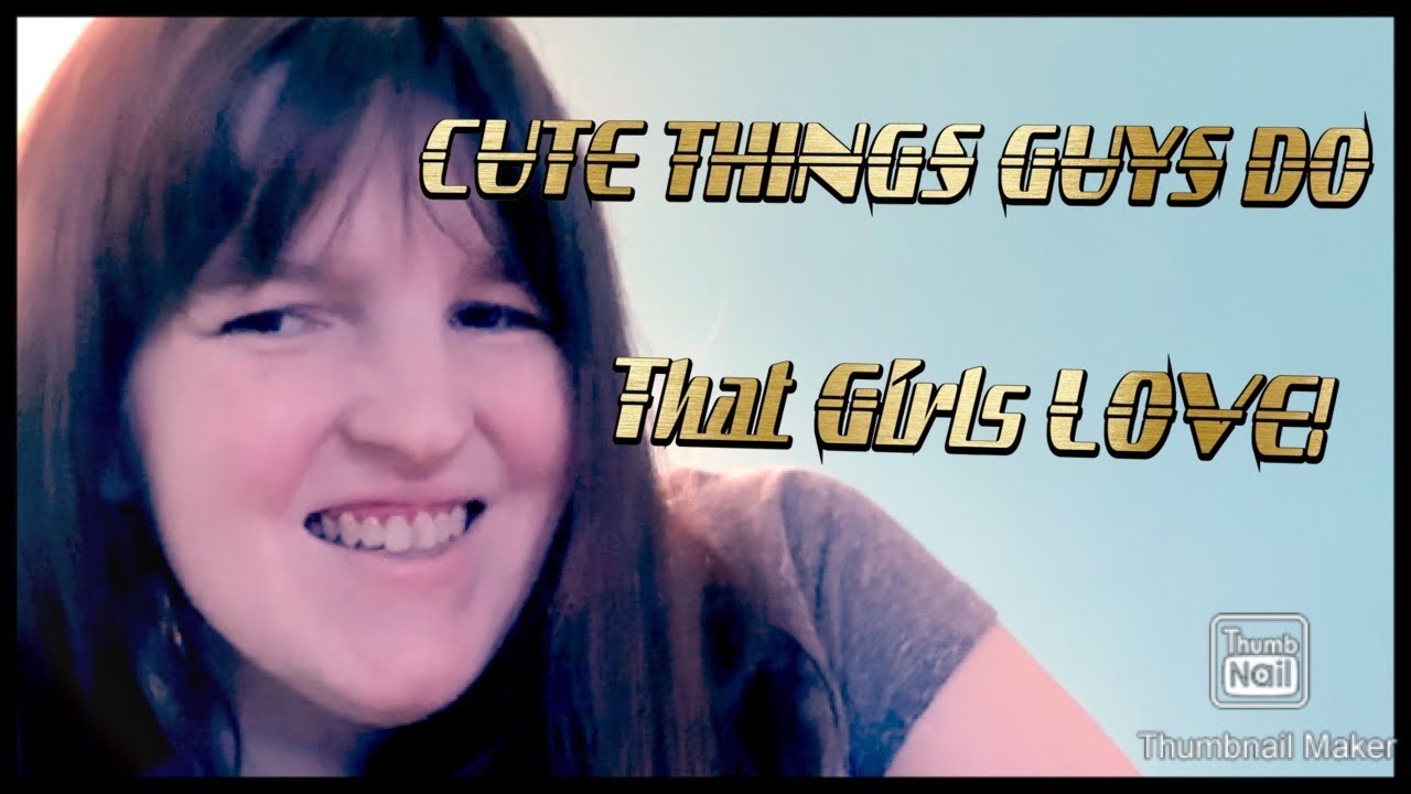 cute-things-guys-do-that-girls-love-youtube