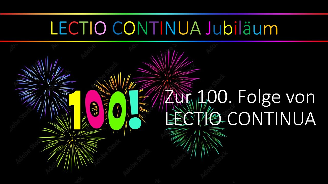 Zur 100. Folge von LECTIO CONTINUA | LECTIO CONTINUA Jubiläum - YouTube