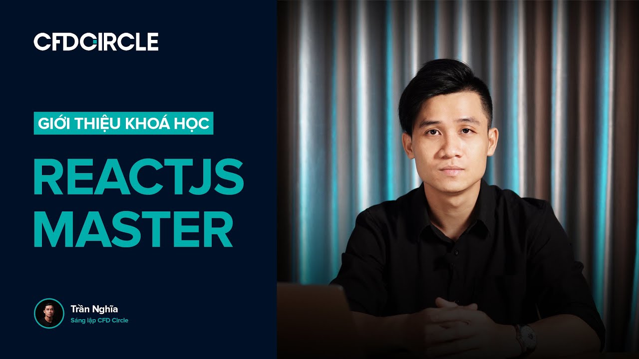 Lộ Trình Khoá Học ReactJs Master Từ Cơ Bản Đến Nâng Cao | CFD Circle - YouTube