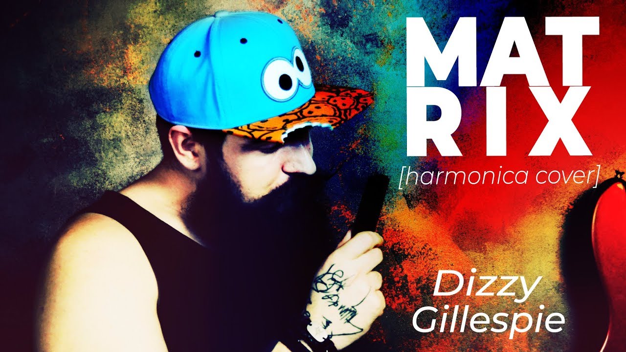 Matrix [Dizzy Gillespie harmonica cover] - YouTube