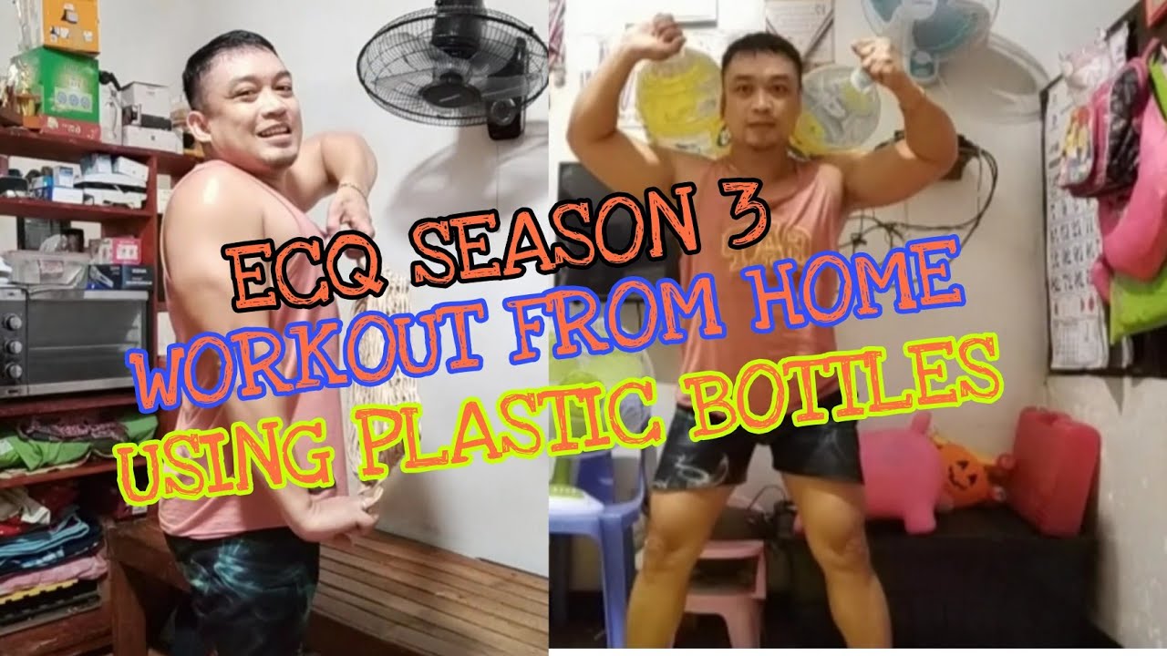 GYM WORKOUT FROM HOME USING PLASTIC BOTTLES | ECQ SEASON 3. - YouTube