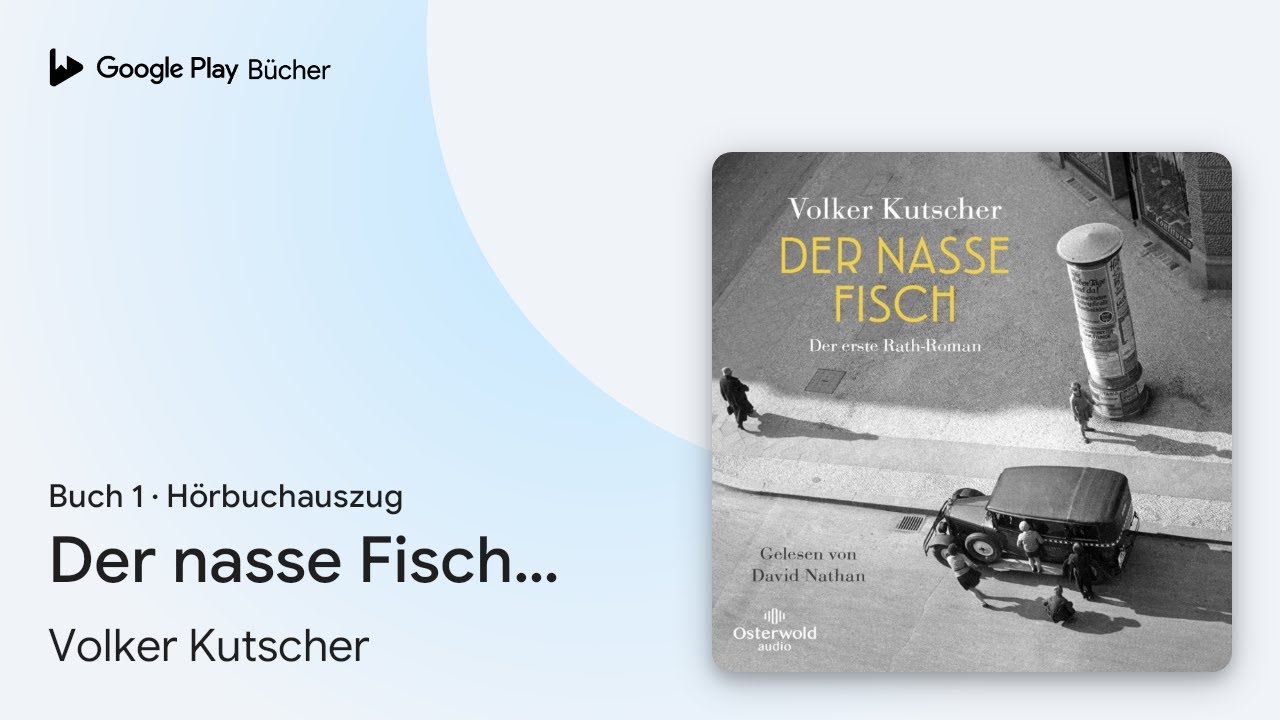 „Der nasse Fisch (Die Gereon-Rath-Romane 1) (Die…“ von Volker Kutscher ...