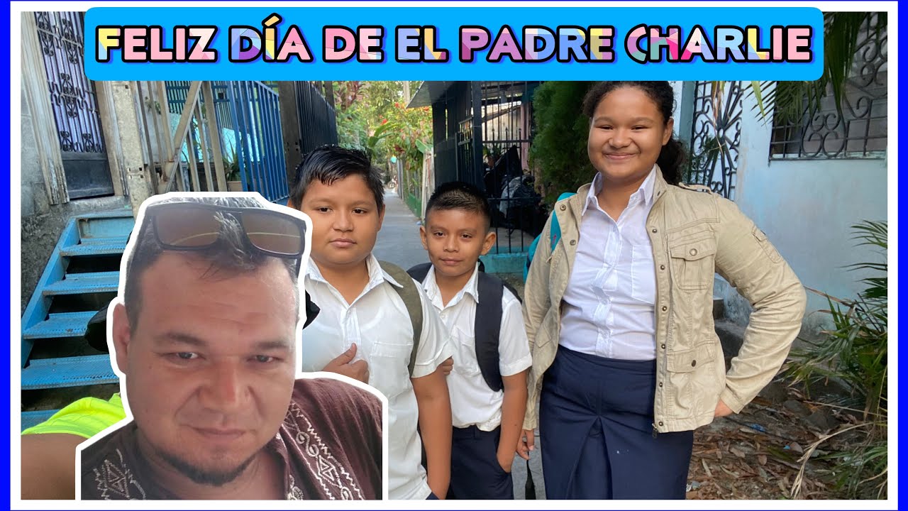 😱 ️FELIZ DIA DE EL PADRE PAPÁ CHARLIE ️😘 - YouTube
