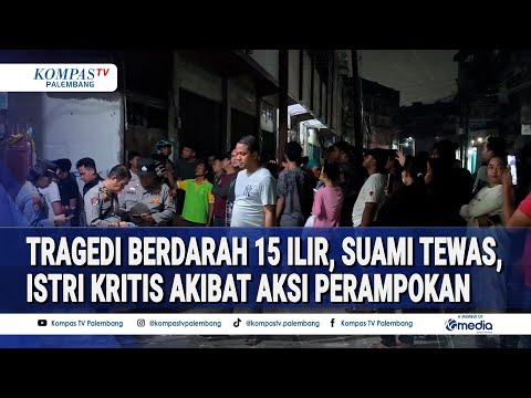 Tragedi Berdarah 15 Ilir, Suami Tewas, Istri Kritis Akibat Aksi Perampokan